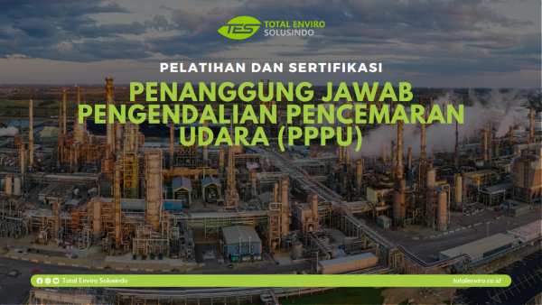 Pelatihan dan Sertifikasi PPPU-POPU - Total Enviro Solusindo