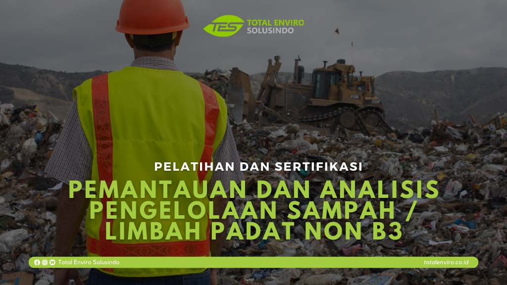 Pengelolaan Sampah / Limbah Padat Non B3 - Total Enviro Solusindo