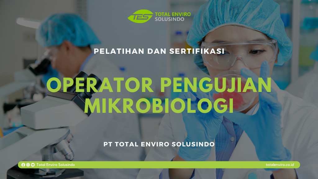 Operator Pengujian Mikrobiologi - Total Enviro Solusindo